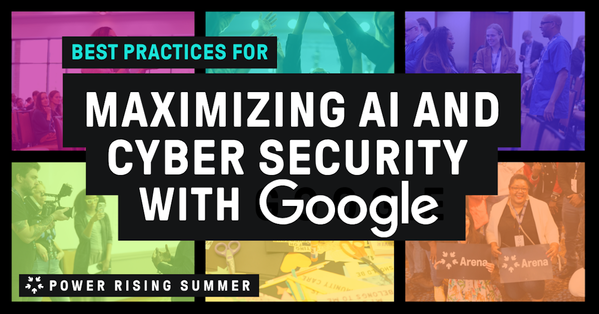 Maximizing AI and Cyber Security with Google · Arena